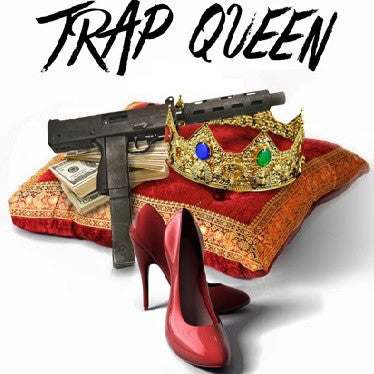 Trap Queen – Evoke180 LLC